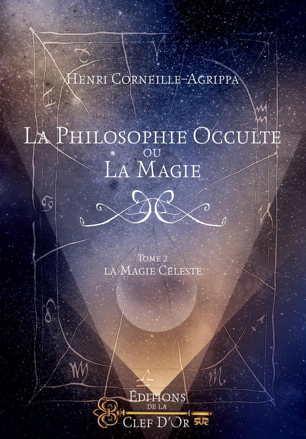 La philosophie occulte ou la magie - Tome 3 & 4 - - Henri Corneille ...