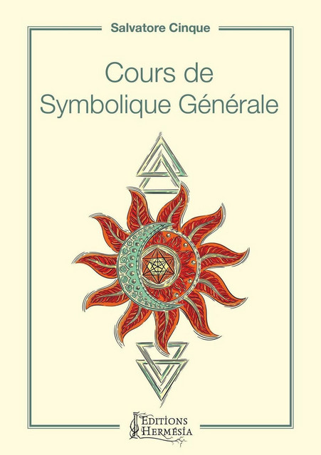Cours de Symbolique Générale - - Salvatore Cinque (EAN13 ...